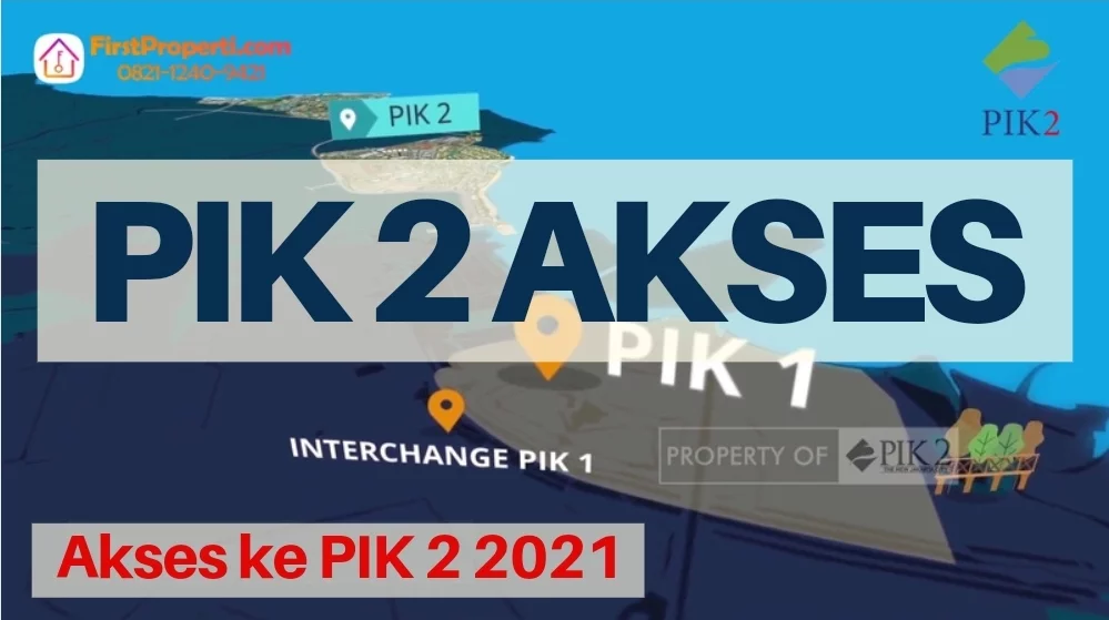 PIK 2 Lokasi dan Akses ke PIK 2 | First Properti